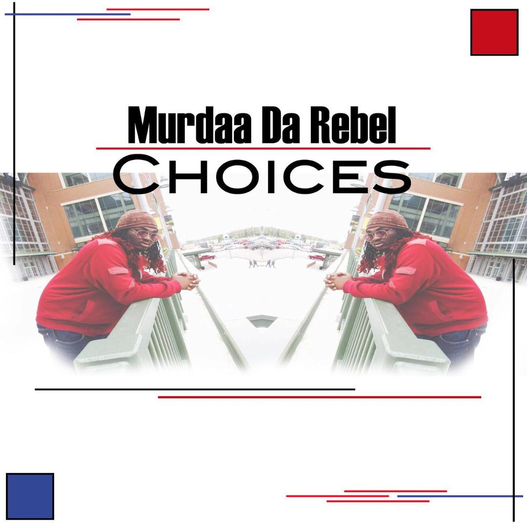 Stream Murdaa Da Rebel - Choices by Murdaa Da Rebel | Listen online for ...