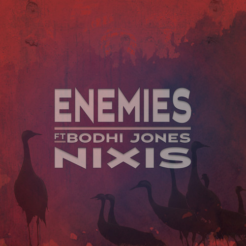 Stream Nixis - Enemies (feat. Bodhi Jones) by Hegemon: Your Secret ...