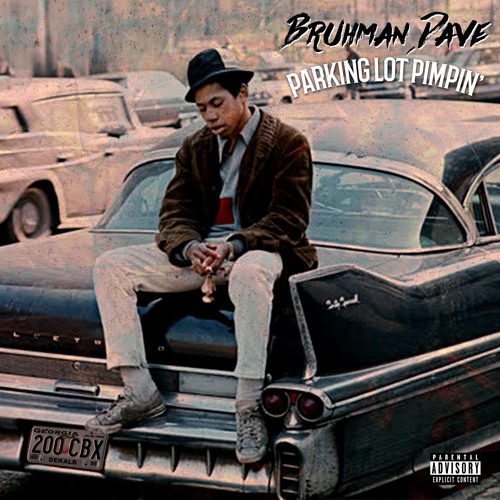 Stream Bruhman Dave - Parking Lot Pimpin' by Dreams from the East ...