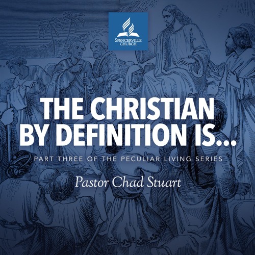 Stream Peculiar Living: The Christian By Definition Is... - Pastor Chad ...