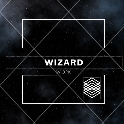 Stream Wizard - Work by wizard.work | Listen online for free on SoundCloud