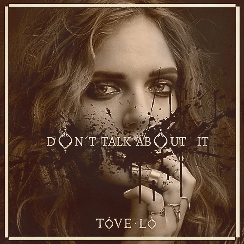 Stream Tove Lo - Don't Talk About It (Tim Specter Remix) by ...