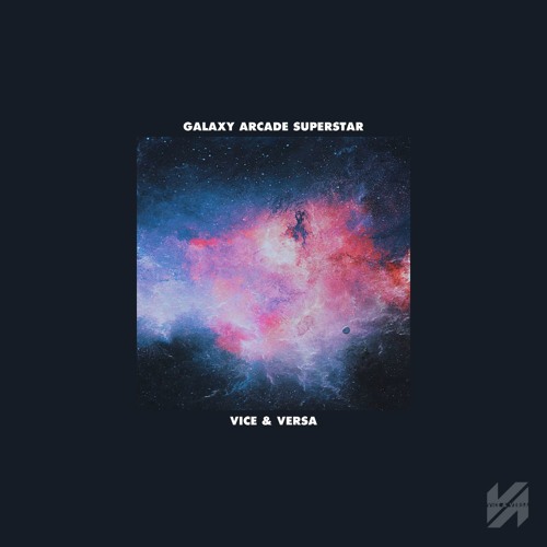 Stream 「Galaxy Arcade Superstar」 by VICE & VERSA | Listen online for ...