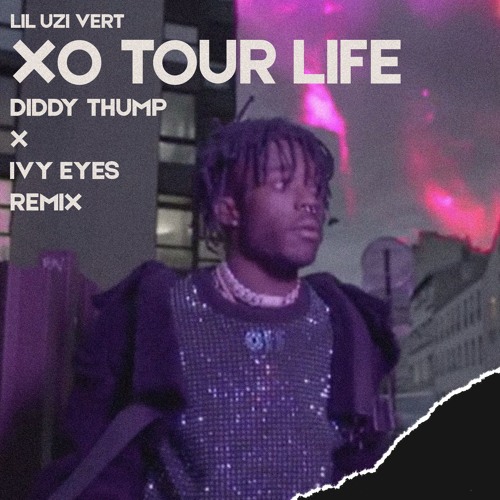 Stream Lil Uzi Vert Xo Tour Llif3 Diddy Thump X Ivy Eyes Remix By