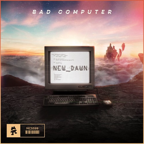 Stream Bad Computer - New Dawn [Earrape] by Monstercat Earrape V2 ...