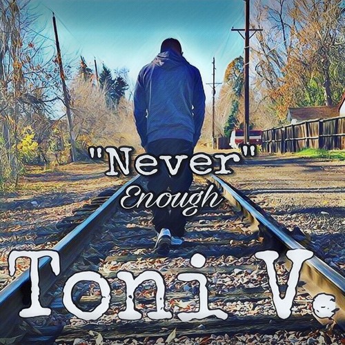 Stream Toni V - Never Enough by Toni V. | Listen online for free on ...