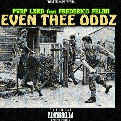 Stream EVEN THEE ODDZ ft Frederico Felini (Prod. by 96).mp3 by PVRP ...