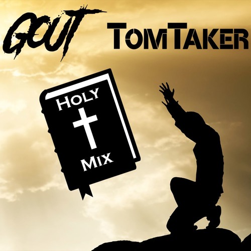 Stream Gout B2b TomTaker - The Holy Mix by TomTaker | Listen online for ...