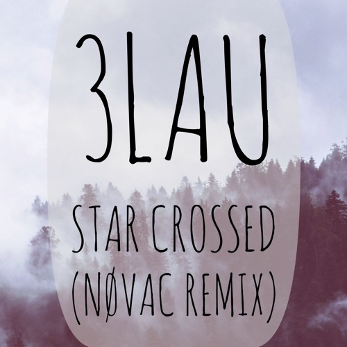Stream 3LAU - Star Crossed (FutureChill Remix) by NØVAC | Listen online for free on SoundCloud