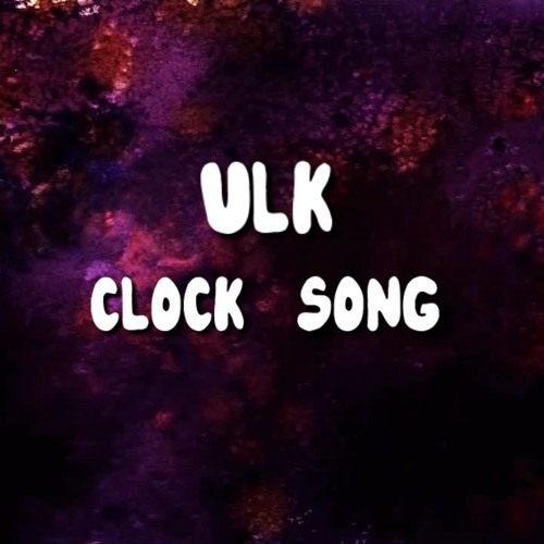 Stream ULK - Clock Song (Original Mix) by ULK | Listen online for free ...