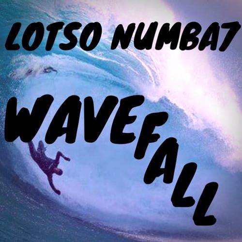 Stream Lotso - WaveFall Freestyle by Lotso Numba7 | Listen online for ...