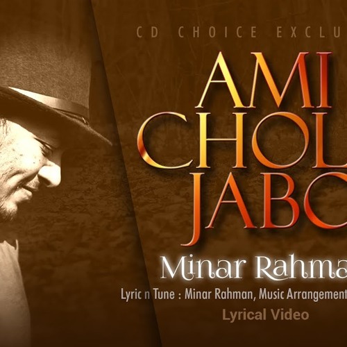 Stream Ami Chole Jabo - Minar Rahman by Emon | Listen online for free on SoundCloud