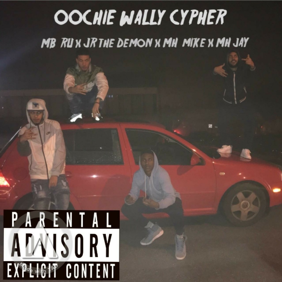 Stream Oochie wally cypher - MB Ru x Jr The Demon x MH jay x MH Mike by ...