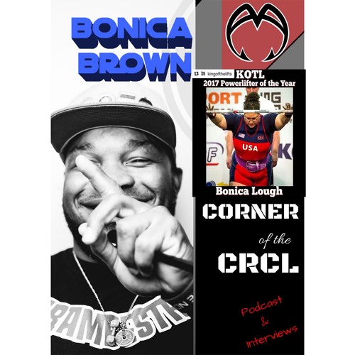 Stream episode Corner of the CRCL - Ep 8 Bonica Brown(@BUBBLYPOWERLIFTER) by LS McClain podcast ...