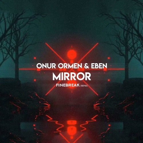 Stream Onur Ormen & EBEN - Mirror (HardTrap Remix)[SUPPORT BY SAYMYNAME] by Finebreak | Listen ...