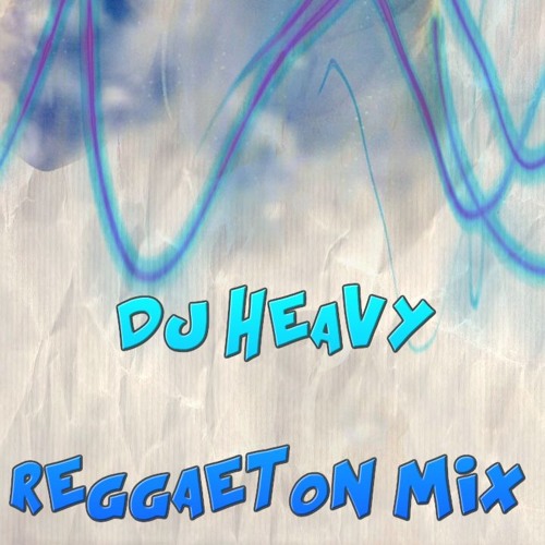 Stream DJ HEAVY - REGGAETON MIX by DJ HEAVY™ | Listen online for free ...