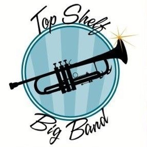 Stream 25 Top Shelf Big Band @LAFF: It’s About Swing by Top Shelf Big ...