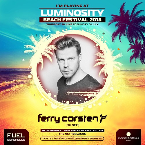 Stream Ferry Corsten - Luminosity Beach Festival 2018 Promo mix by ...