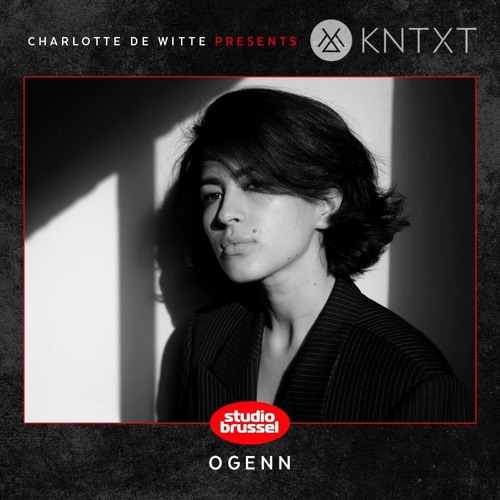 Stream Charlotte de Witte presents KNTXT: Ogenn (05.05.2018) by KNTXT | Listen online for free ...