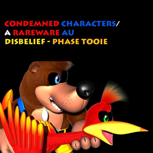 Stream Condemned Characters/a Rareware AU Disbelief Banjo-Kazooie Phase ...