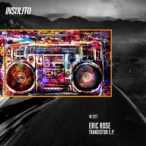 Stream Eric Rose - Transistor Rhythm (Original Mix) SC DEMO by Insolito ...