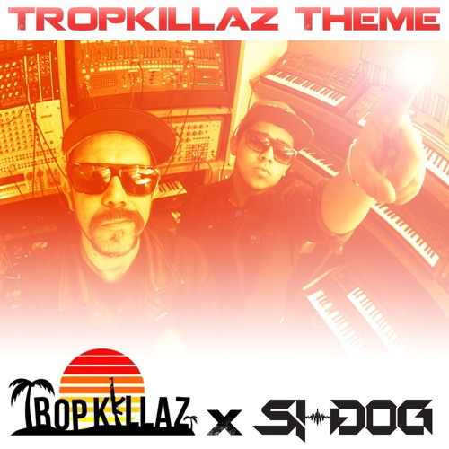 Stream Tropkillaz x Si-Dog (Tropkillaz Theme)FREE DOWNLOAD by Si-Dog ...