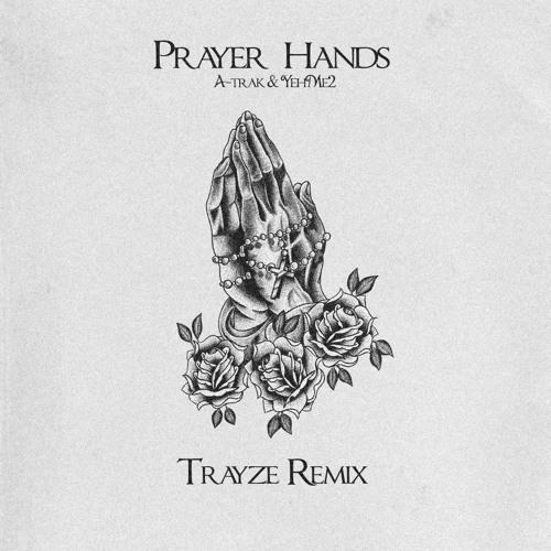 Stream Prayer Hands - Trayze Remix by Trayze | Listen online for free ...