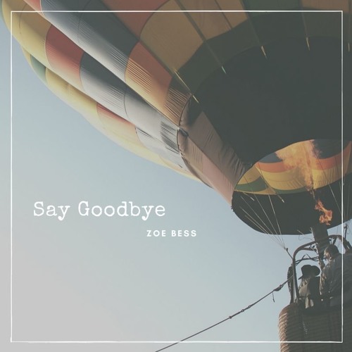 Stream Say Goodbye (DEMO) by Zoe Bess | Listen online for free on ...