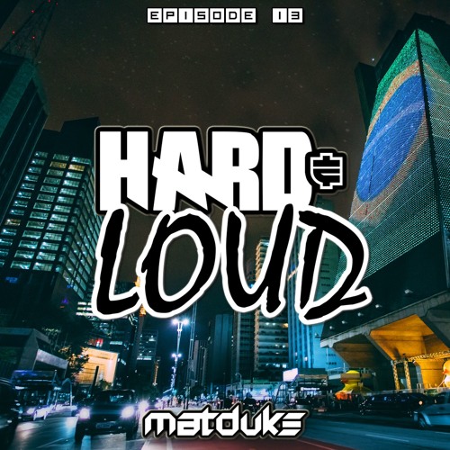 Stream Matduke - Hard & Loud Podcast Episode 13 (Uk/Happy Hardcore ...