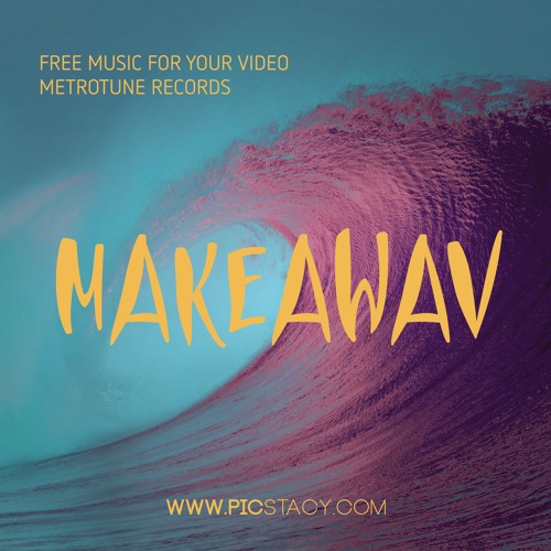 Stream MAKEAWAV by METROTUNE | Listen online for free on SoundCloud