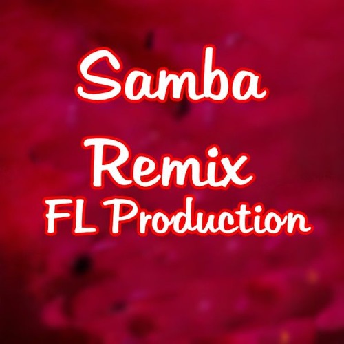 Stream Samba FL Production Dance Remix by FL Production | Listen online for free on SoundCloud