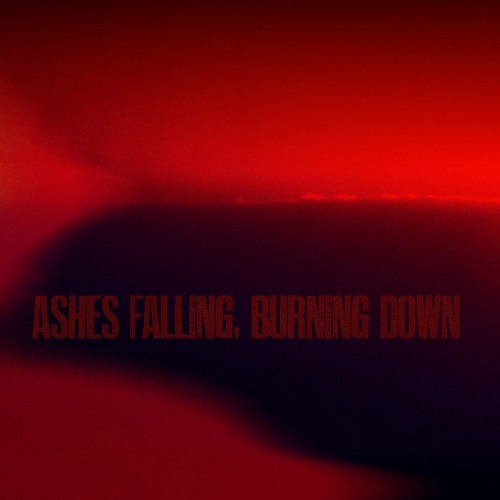 Stream Ashes Falling, Burning Down by Everything Slowly Risen | Listen ...