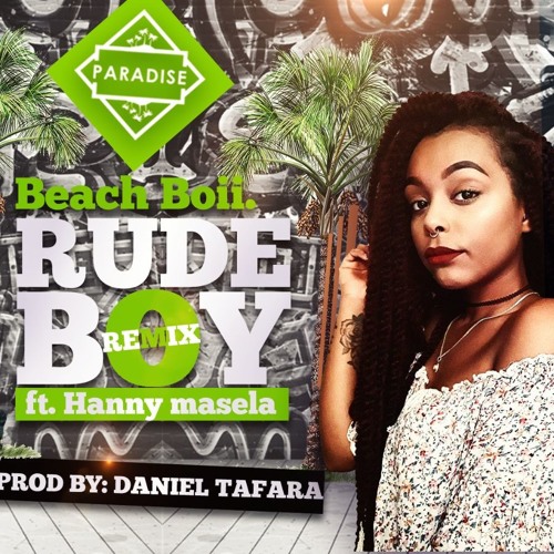 Stream Beach Boii Ft. Hanny Mesele - Rude [Paradise Club] (Remix By. Dj ...