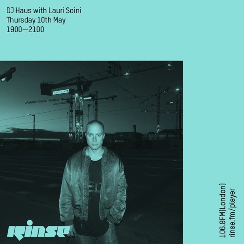 Stream DJ Haus with Lauri Soini - 10th May 2018 by Rinse FM | Listen ...