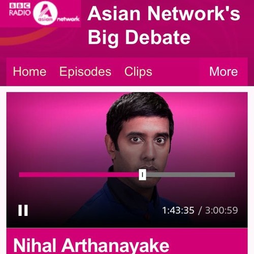 Stream Nihal Arthanayake, Asian Network S Big Debate - BBC Asian Network by Zakir Thaver ...