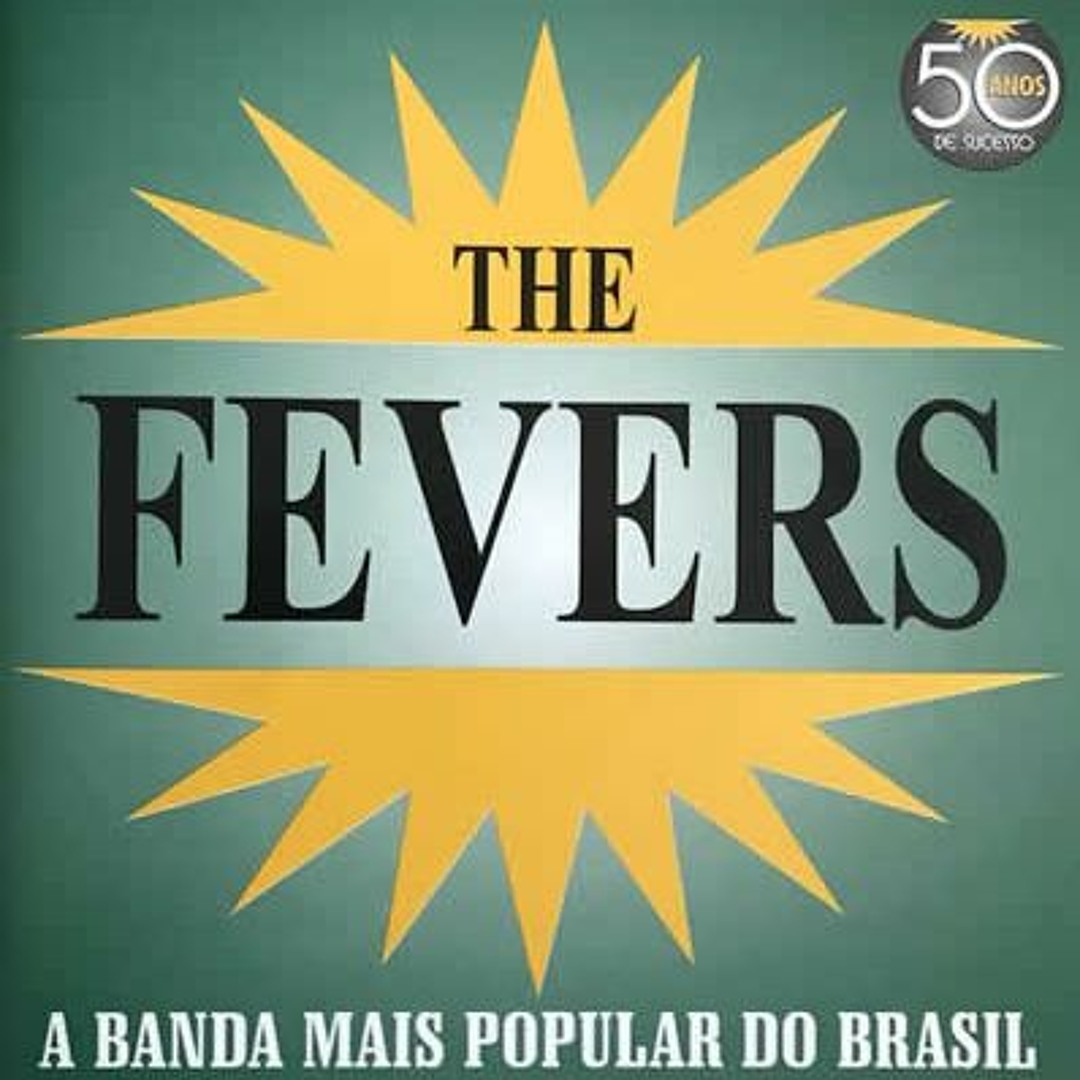 Stream The Fevers | Listen to The Fevers - 50 Anos de Sucesso playlist ...
