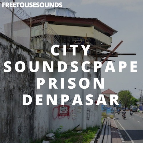 Stream Indonesia Bali Denpasar Prison StreetAmbient by Free To Use ...