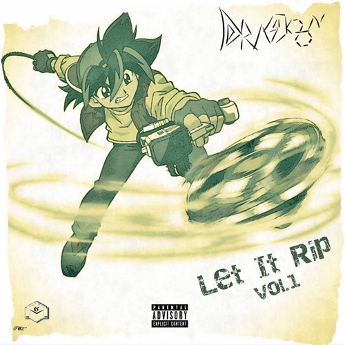 Stream Dra9oon | Listen to Let It Rip - Vol 1 playlist online for free on SoundCloud