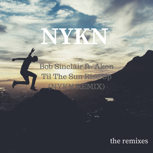 Stream Bob Sinclair ft. Akon - Til The Sun Rise Up(Teenage Buddha Remix ...