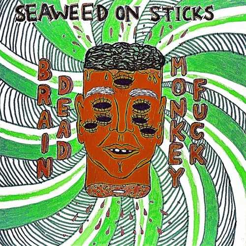 Stream Braindead Monkey Fuck by Seaweed On Sticks | Listen online for ...