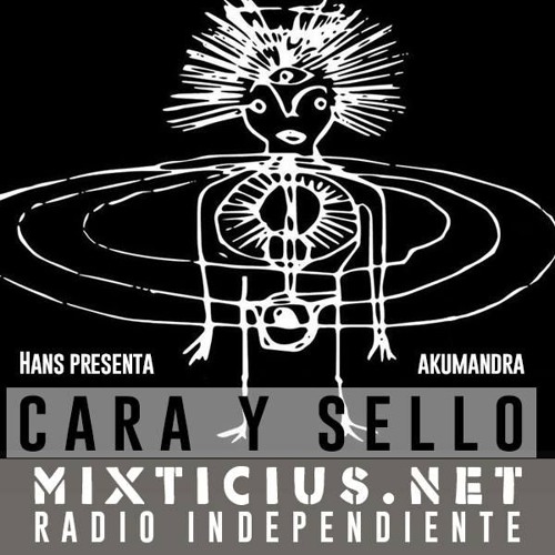 Stream Radio Mixticius - Cara y Sello #9 - Akumandra by Nave Migratoria ... Stream Radio Mixticius - Cara y Sello #9 - Akumandra by Nave Migratoria ...
