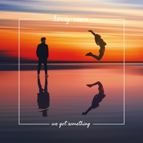 Stream We Got Something by Kerry Reeve | Listen online for free on ...