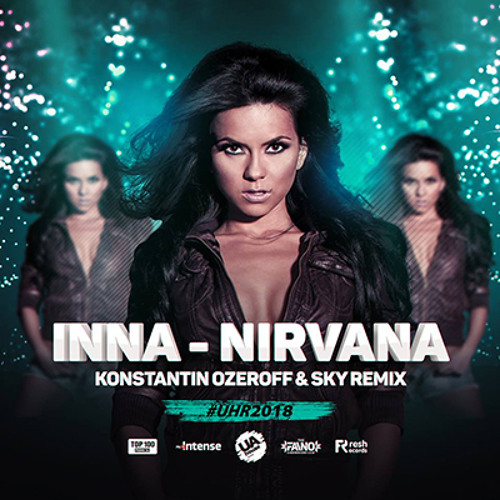 Listen to playlists featuring Inna - Nirvana (Konstantin Ozeroff & Sky Remix) by DJ Konstantin ...