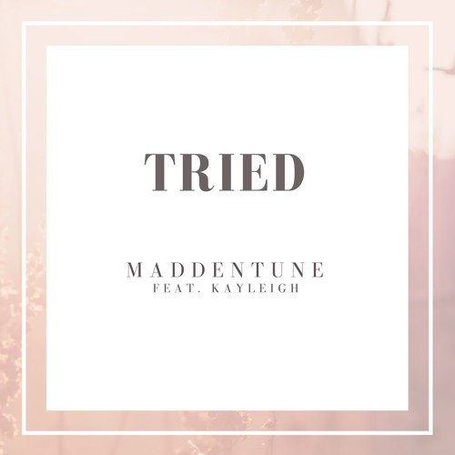 Stream Tried (feat. Kayleigh) by Maddentune | Listen online for free on ...
