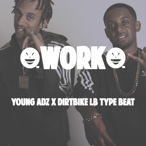 Stream D-Block Europe (Young Adz x Dirtbike LB) Type Beat - "Work" |UK ...