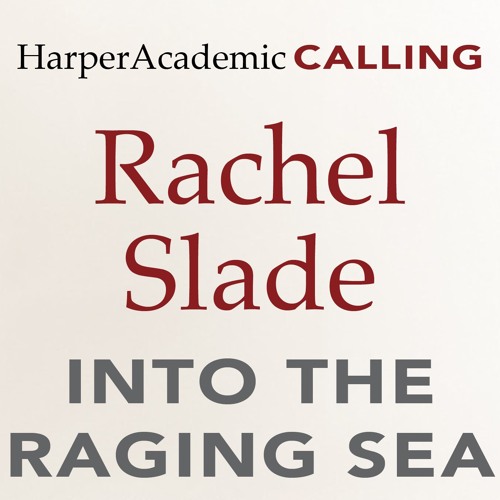Rachel Slade by HarperAcademic Calling | Free Listening on SoundCloud