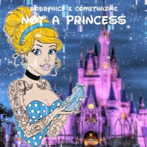 Stream COMETHAZINE NOT A PRINCESS FT BOBBY NICE (bobby nice!) by Kyūtī ...