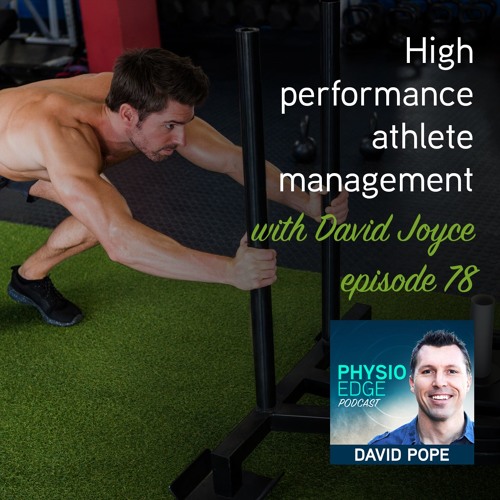Stream Physio Edge 078 High performance athlete management with David Joyce by physioedge ...