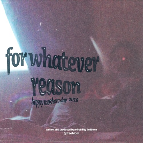 Stream For Whatever Reason by freeblom | Listen online for free on ...