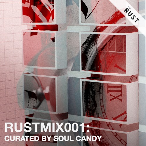 Stream RUSTMIX001: Curated By Soul Candy by The Rust Music | Listen ...